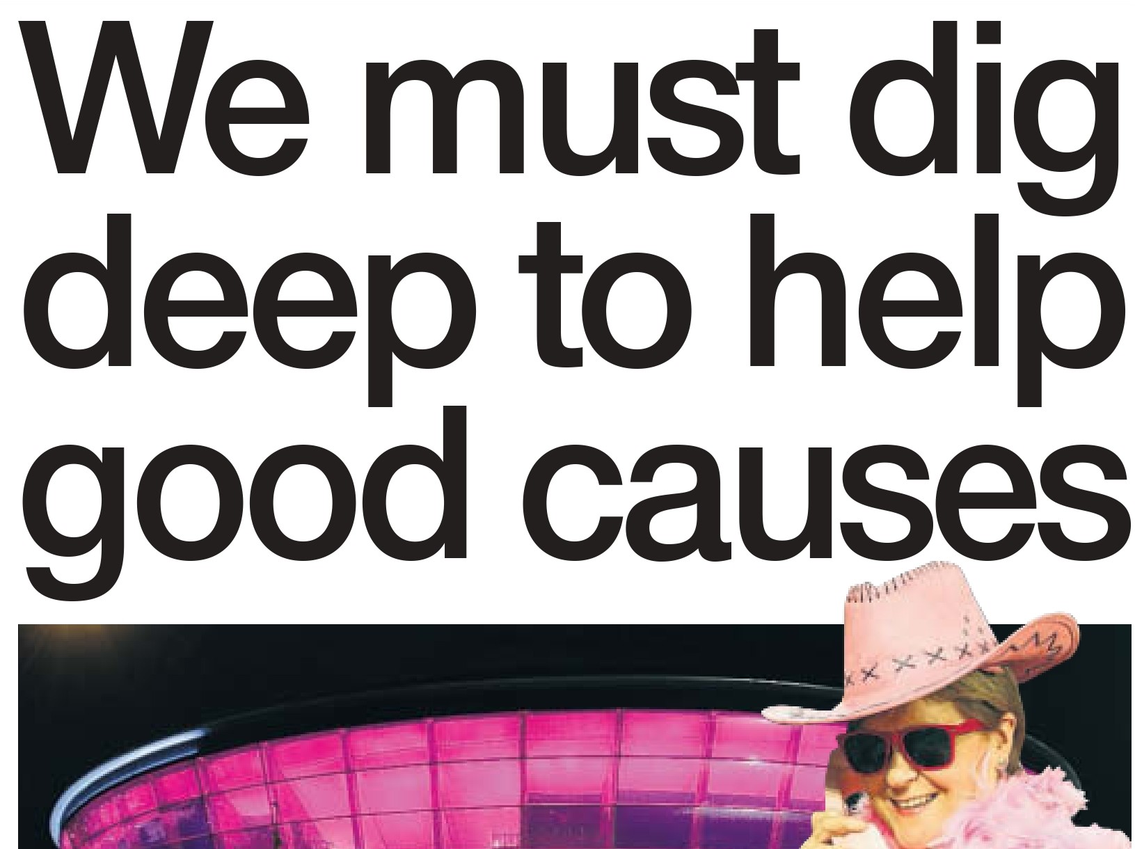 We Must Dig Deep to Help Good Causes - Shaf Rasul